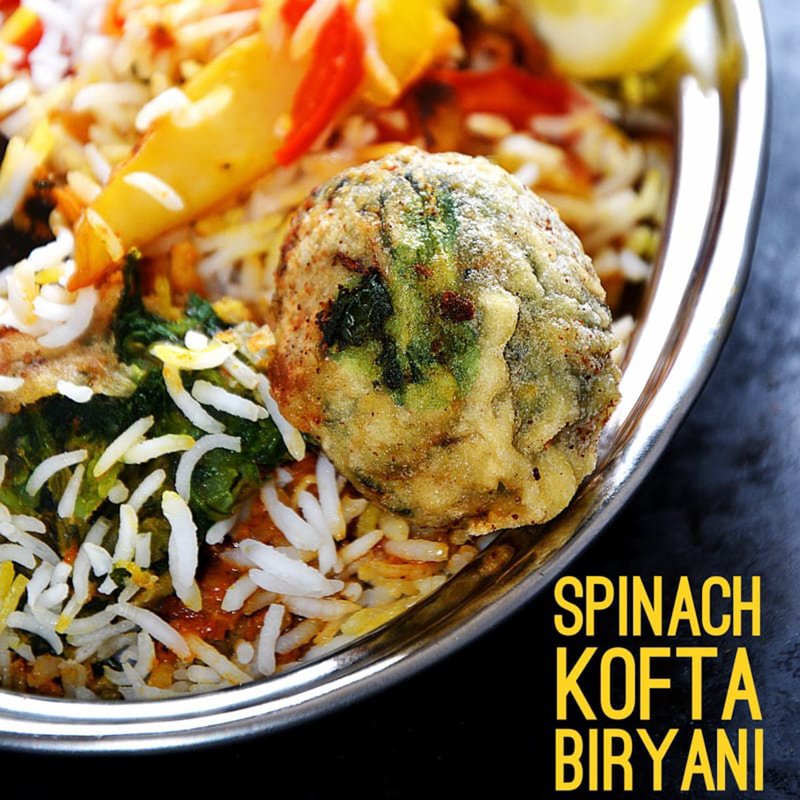 Spinach Kofta Biryani - Vegetarian
